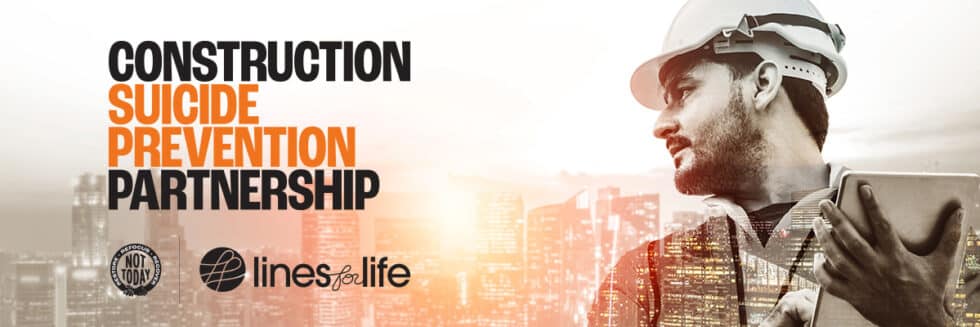 Construction Industry Suicide Prevention Partnership - Lines For Life