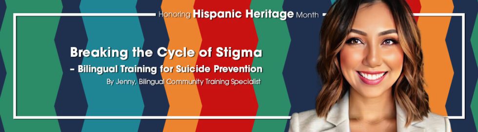 Breaking the Cycle of Stigma – Bilingual Training for Suicide ...