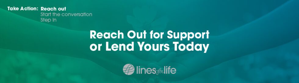 Reach Out for Support: Connect with Lines For Life Today